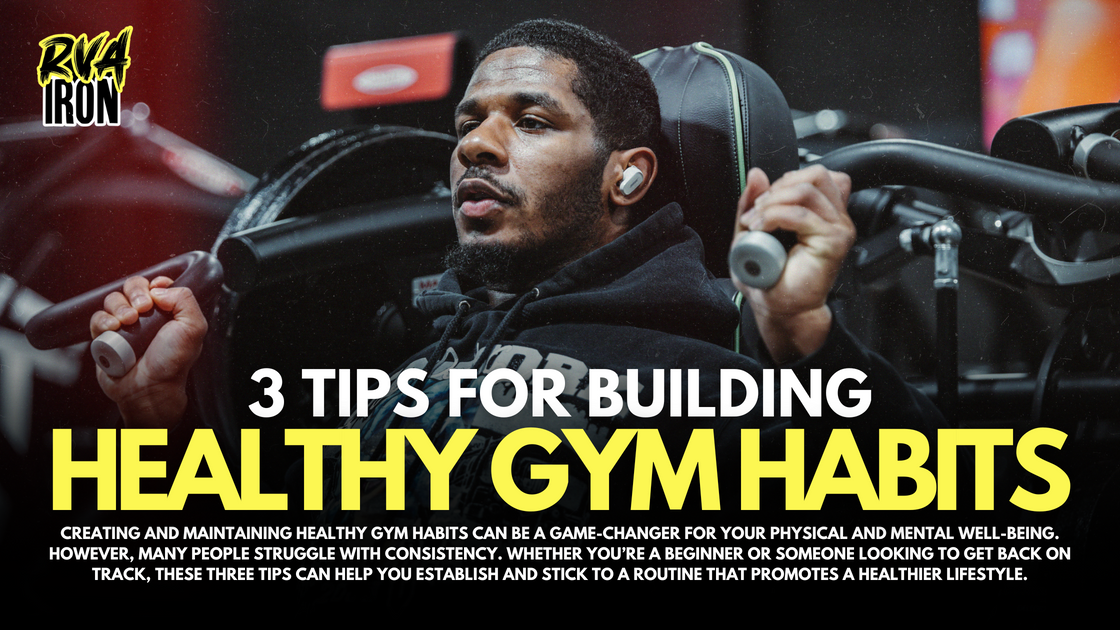 3 Tips for Building Healthy Gym Habits | RVA Iron Gym